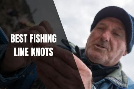 11 Best Fishing Line Knots You Need To Learn Right Away - Begin To Fish